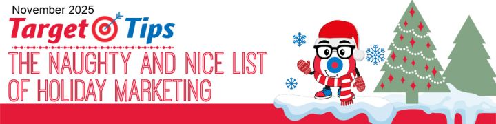 Target Tips: The Naughty & Nice List of Holiday Marketing - Moving Targets